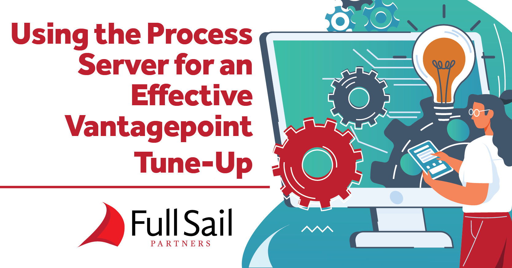 Using the Process Server for an Efficient Vantagepoint Tune-Up